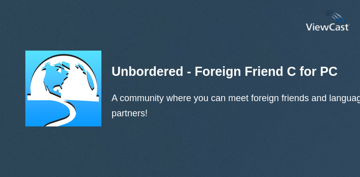 Download Unbordered - Foreign Friend Chat for PC / Windows / Computer