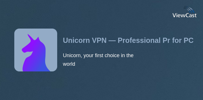 Download Unicorn VPN — Professional Proxy VPN for PC / Windows / Computer