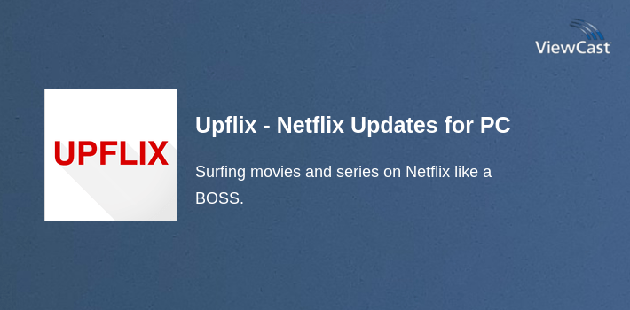 Download Upflix - Netflix Updates for PC / Windows / Computer