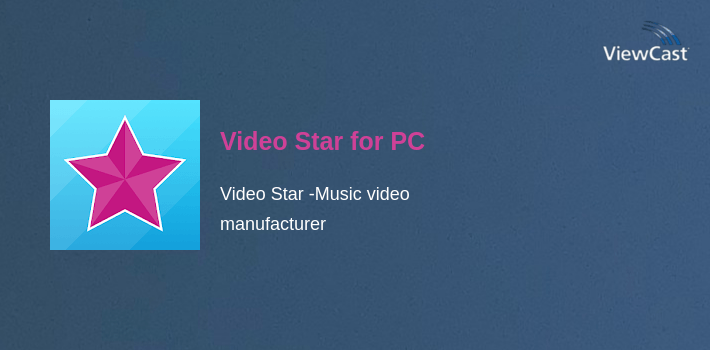 Download Video Star for PC / Windows / Computer