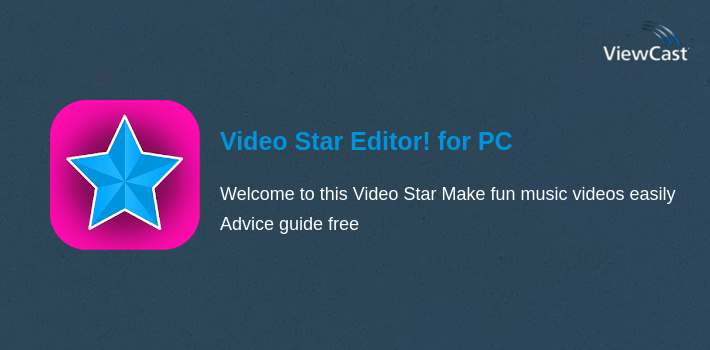 Download Video Star Editor! for PC / Windows / Computer