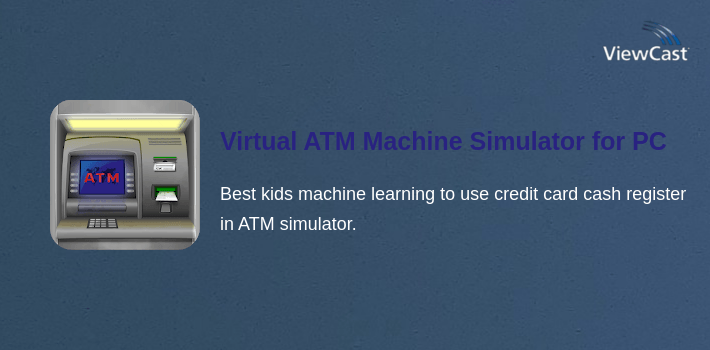 Download Virtual ATM Machine Simulator: ATM Learning Games for PC / Windows / Computer