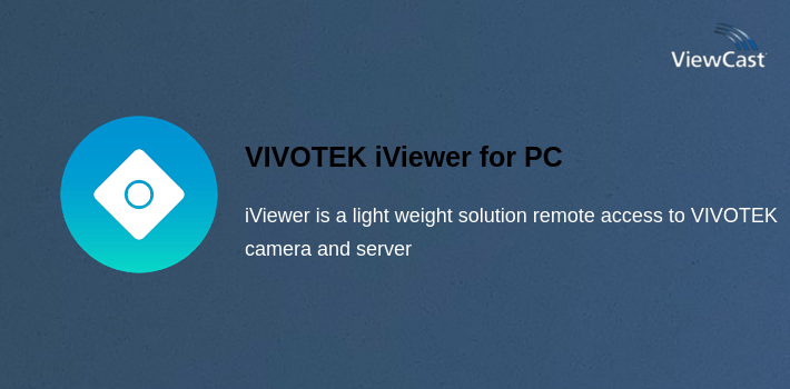 Download VIVOTEK iViewer for PC / Windows / Computer