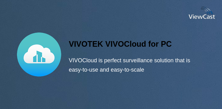 Download VIVOTEK VIVOCloud for PC / Windows / Computer