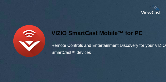 Download VIZIO SmartCast Mobile™ for PC / Windows / Computer