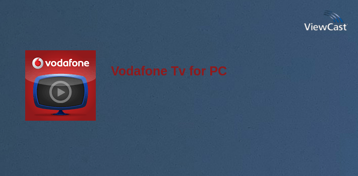 Download Vodafone Tv for PC / Windows / Computer