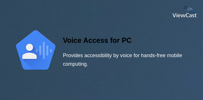Download Voice Access for PC / Windows / Computer