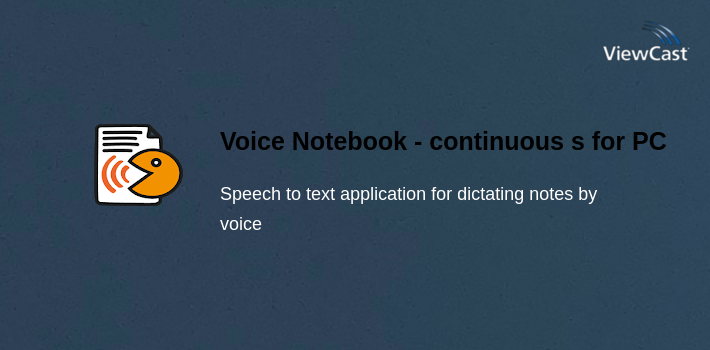 Download Voice Notebook - continuous speech to text for PC / Windows ...