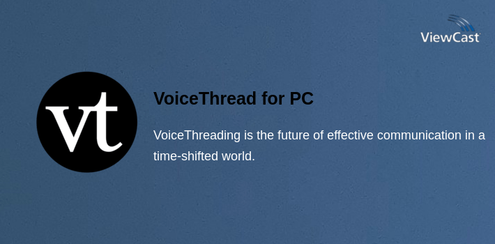 Download VoiceThread for PC / Windows / Computer