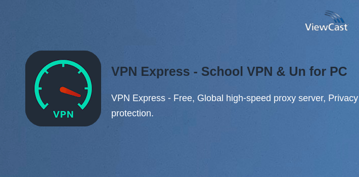 Download VPN Express - School VPN & Unlimited & Unblock for PC ...