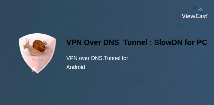 Download VPN Over DNS Tunnel : SlowDNS for PC / Windows / Computer