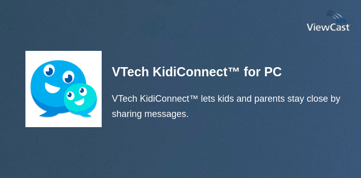 Download VTech KidiConnect™ for PC / Windows / Computer