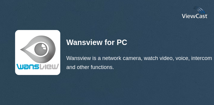 Download Wansview for PC / Windows / Computer