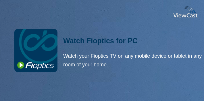 Download Watch Fioptics for PC / Windows / Computer
