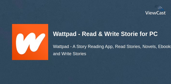 Download Wattpad - Read & Write Stories for PC / Windows / Computer