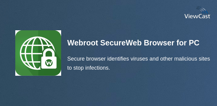 Download Webroot SecureWeb Browser for PC / Windows / Computer