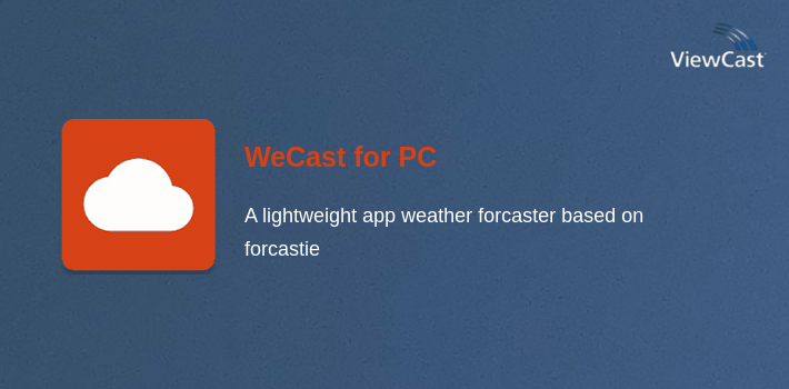 Download WeCast for PC / Windows / Computer