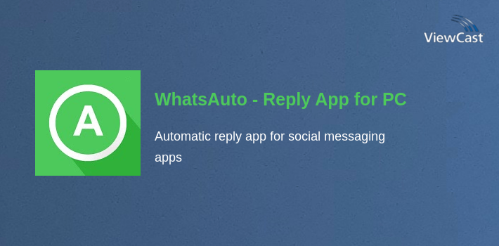 Download WhatsAuto - Reply App for PC / Windows / Computer