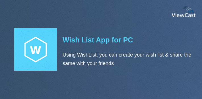 Download Wish List App for PC / Windows / Computer