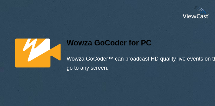 Download Wowza GoCoder for PC / Windows / Computer