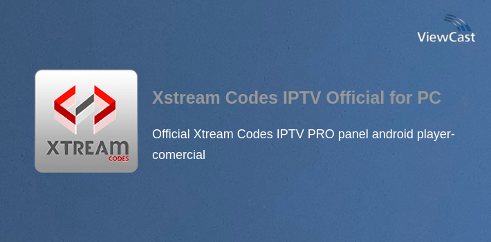 Download Xstream Codes IPTV Official for PC / Windows / Computer