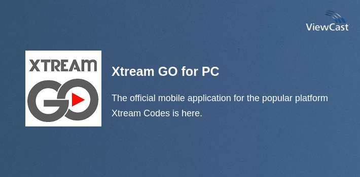 Download Xtream GO for PC / Windows / Computer