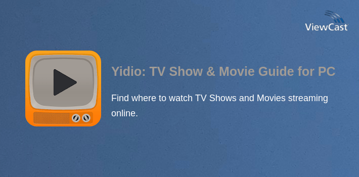 Download Yidio: TV Show & Movie Guide for PC / Windows / Computer
