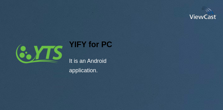 Download YIFY for PC / Windows / Computer