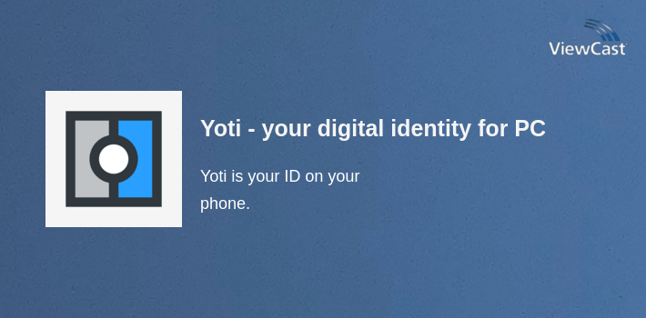 Download Yoti - your digital identity for PC / Windows / Computer