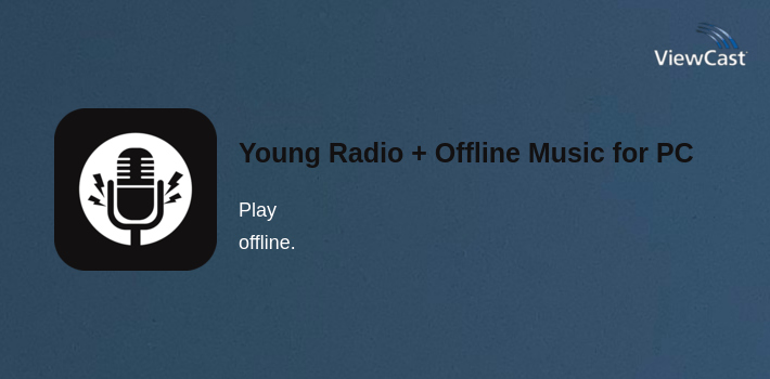 Download Young Radio + Offline Music for PC / Windows / Computer
