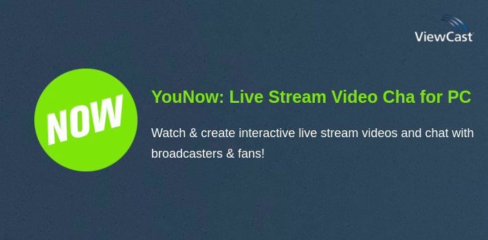 Download YouNow: Live Stream Video Chat for PC / Windows / Computer