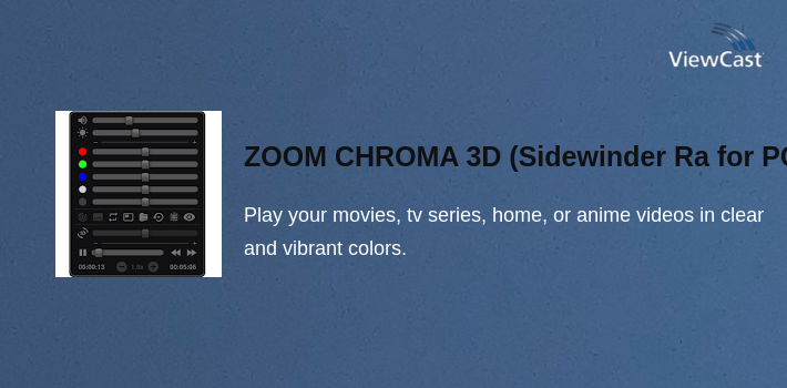 Download ZOOM CHROMA 3D (Sidewinder Radiance Video Player) for PC ...