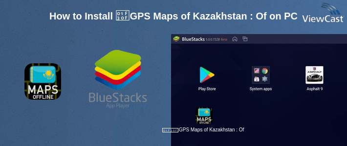 Download 🌏GPS Maps of Kazakhstan : Offline Map Navigation for PC ...