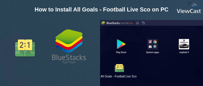 Download All Goals - Football Live Scores for PC / Windows / Computer