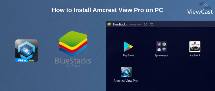 Download Amcrest View Pro for PC / Windows / Computer