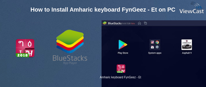 Download Amharic keyboard FynGeez - Ethiopia - fyn ግዕዝ 2 for PC / Windows / Computer