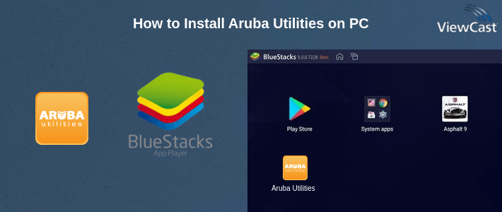 Download Aruba Utilities for PC / Windows / Computer
