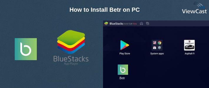 Download Betr for PC / Windows / Computer