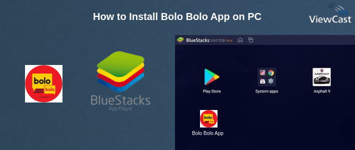 Download Bolo Bolo App for PC / Windows / Computer