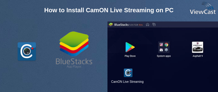 Download CamON Live Streaming for PC / Windows / Computer