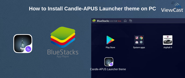 Download Candle-APUS Launcher theme for PC / Windows / Computer