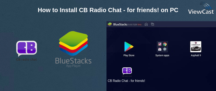 Download CB Radio Chat - for friends! for PC / Windows / Computer