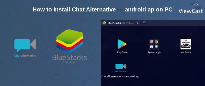 Download Chat Alternative — android app for PC / Windows / Computer