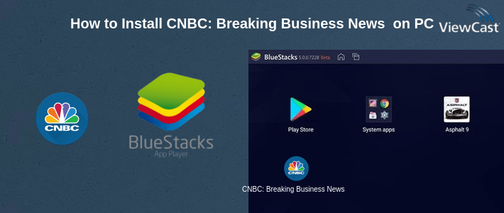 Download CNBC: Breaking Business News & Live Market Data for PC ...