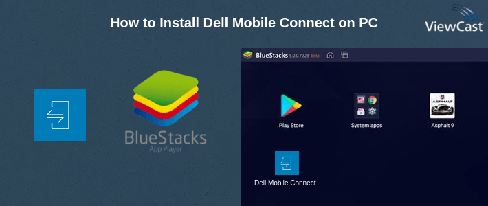 Download Dell Mobile Connect for PC / Windows / Computer