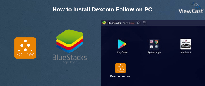 Download Dexcom Follow for PC / Windows / Computer