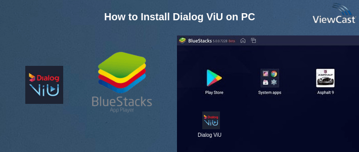 Download Dialog ViU for PC / Windows / Computer