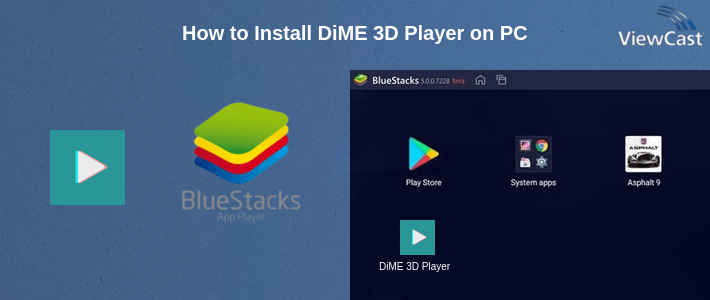 Download DiME 3D Player for PC / Windows / Computer
