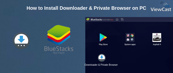 Download Downloader & Private Browser for PC / Windows / Computer