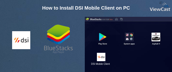 Download DSI Mobile Client for PC / Windows / Computer